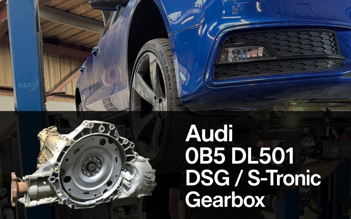 Audi 0B5 DL501 S-Tronic / DSG Gearbox Problems & Repairs at Eco Torque